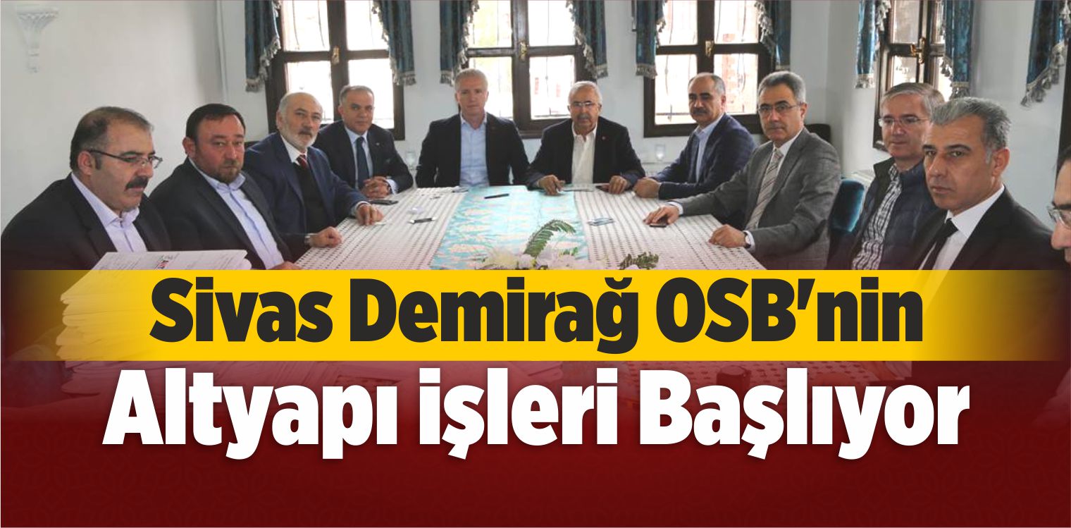 Sivas Demirağ OSB’nin Altyapı İşleri Başlıyor