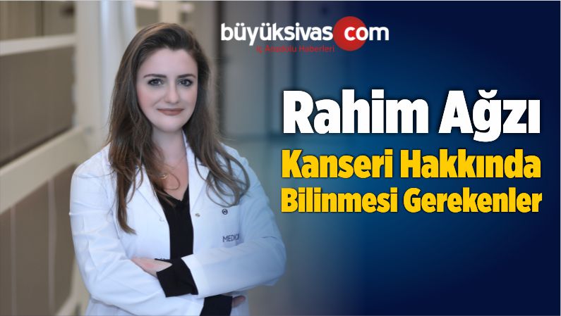 Rahim Ağzı Kanseri Hakkında Bilinmesi Gerekenler