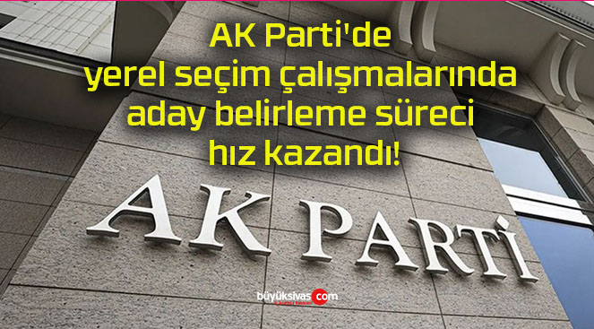 AK Parti'de yerel seçim çalışmalarında aday belirlemeBüyük Sivas Haber ... AK Parti'de yerel seçim çalışmalarında aday belirlemeBüyük Sivas Haber ...