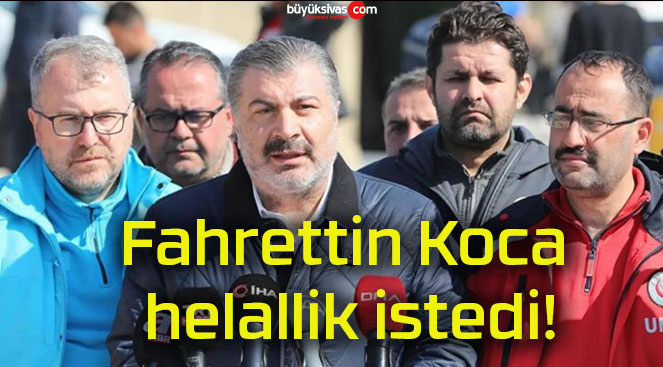 Fahrettin Koca helallik istedi!Büyük Sivas Haber | Sivas Haberleri ... Fahrettin Koca helallik istedi!Büyük Sivas Haber | Sivas Haberleri ...
