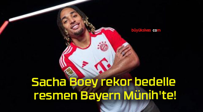 Sacha Boey rekor bedelle resmen Bayern Münih’te!