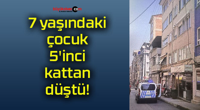 7 yaşındaki çocuk 5'inci kattan düştü! - Büyük Sivas Haber | Sivas ... 7 yaşındaki çocuk 5'inci kattan düştü! - Büyük Sivas Haber | Sivas ...