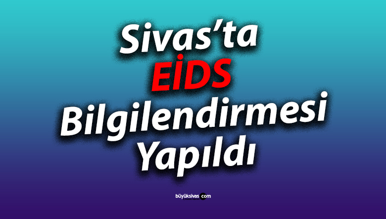 Sivas EİDS Tanıtım Paneli Düzenlendi