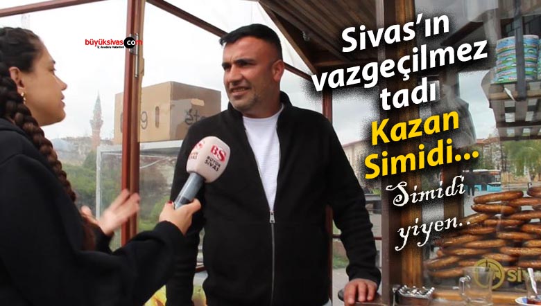 Sivas’ın vazgeçilmez tadı Kazan simidi