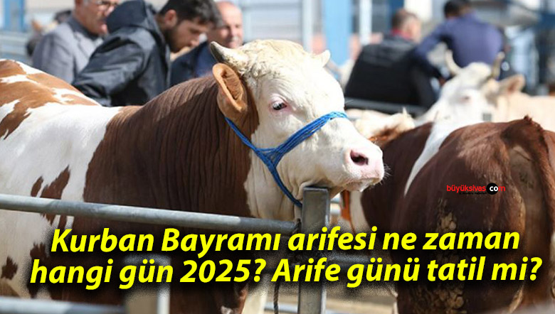 2025 Kurban Bayramı Arifesi Ne Zaman? İşte Merak Edilen Tarih